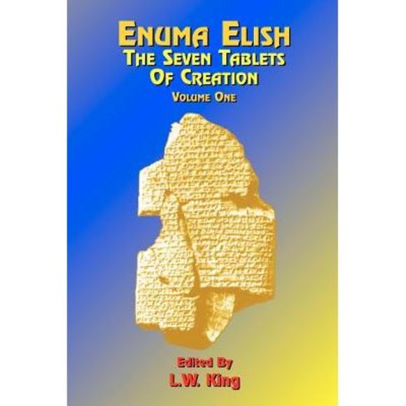 L. W. King | Other | Enuma Elish The Seven Tablets Of Creation Or The ...